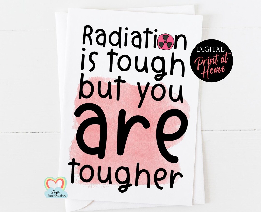 Radiation Card Printable, Radiation is Tough but so Are You ...