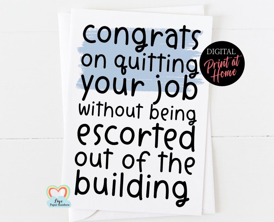 Printable Leaving Card Congrats on Quitting Your Job Funny Card for ...