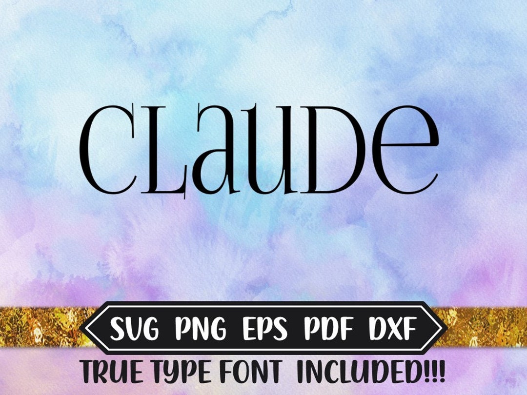 Claude Font Design Files for Use With Silhouette & Cricut Machines, Png ...