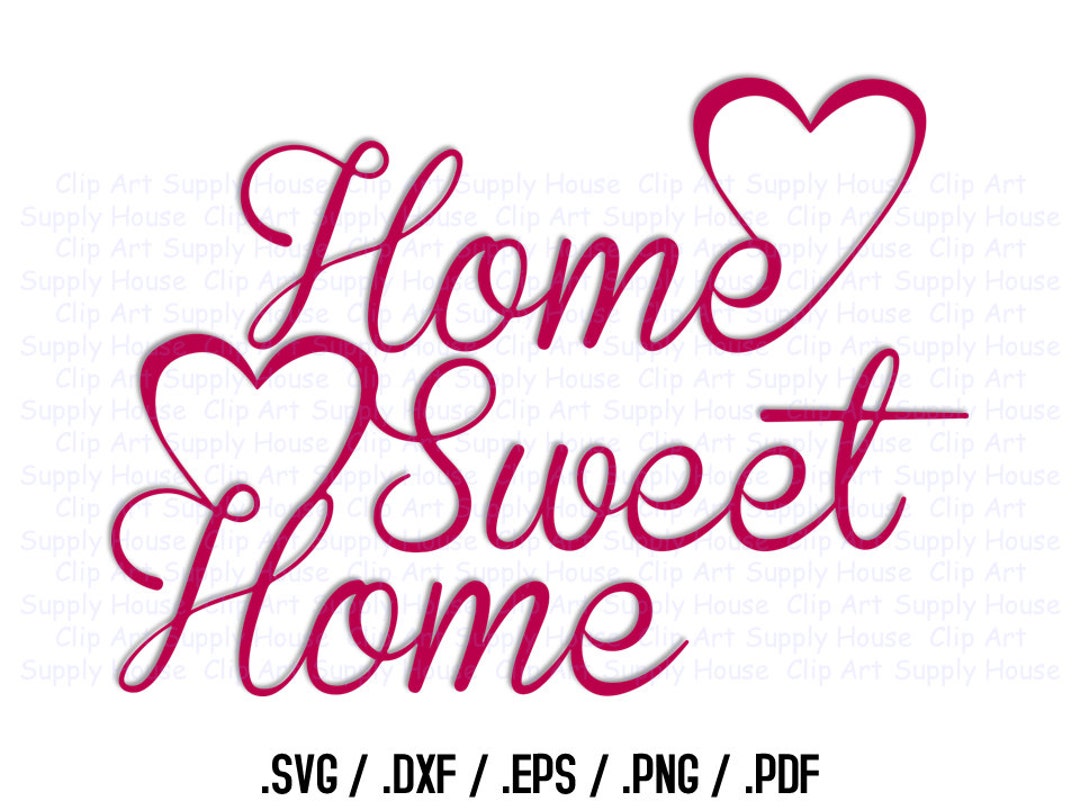 Home Sweet Home SVG Clip Art, Home Sweet Home PNG, Vinyl Cutter ...