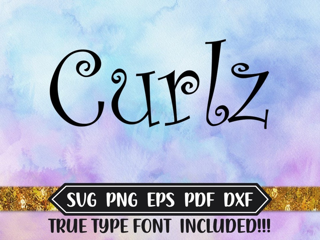 Curlz Font Design File, Silhouette Studio, Cricut, Glowforge, Dxf Files ...