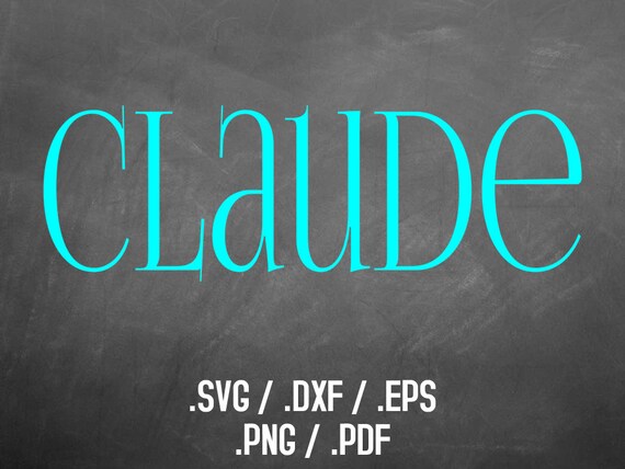 Claude Font Design Files For Use With Silhouette & Cricut | Etsy