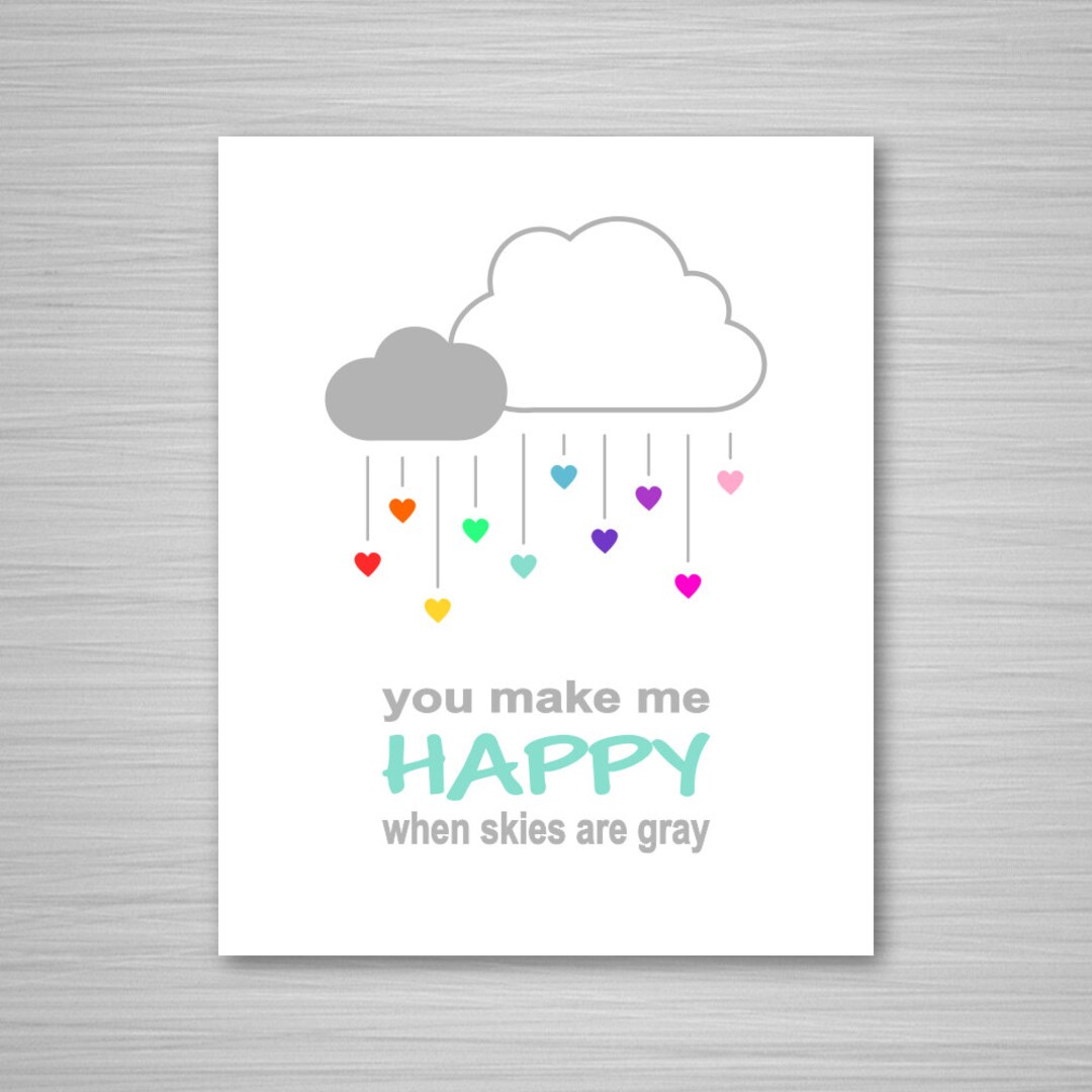 Cloud Nursery Art - Print at Home - You Make Me Happy When Skies Are ...