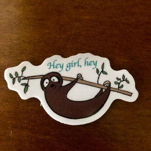 Sloth Sticker, Vinyl Sloth Sticker, Hey Girl Sticker, Helmet Sticker ...