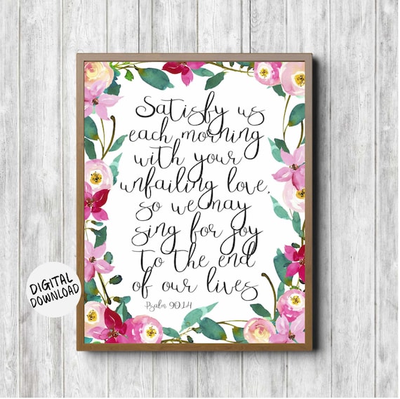 Psalm 90 : 14 Printable Scripture Wall Art watercolor Floral - Etsy