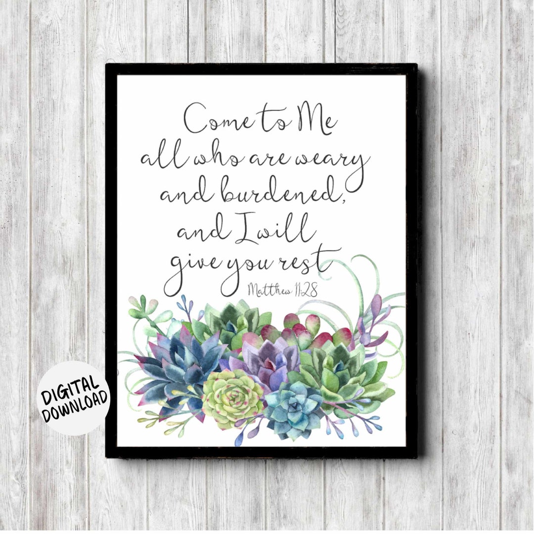 Matthew 11 : 28 Succulent Scripture Wall Art - Printable Christian Art ...