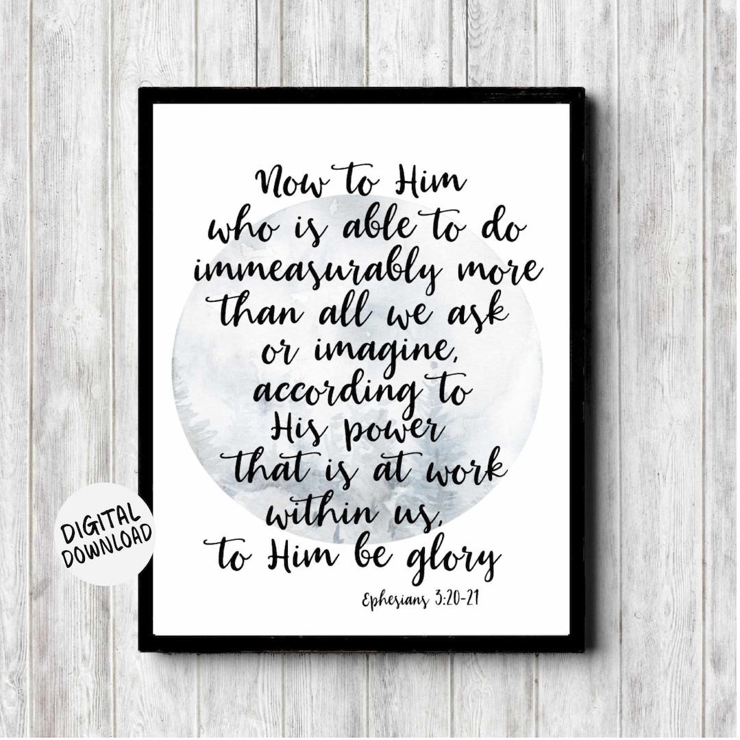 Ephesians 3 : 20 - 21 Scripture Wall Art - Ethereal Printable Bible ...