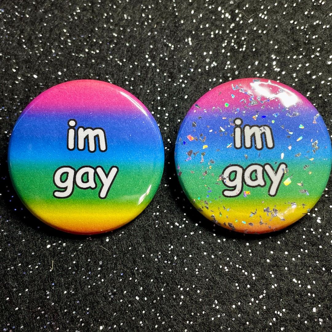 Im Gay 1.5" Button - Holo Glitter / Normal - Etsy