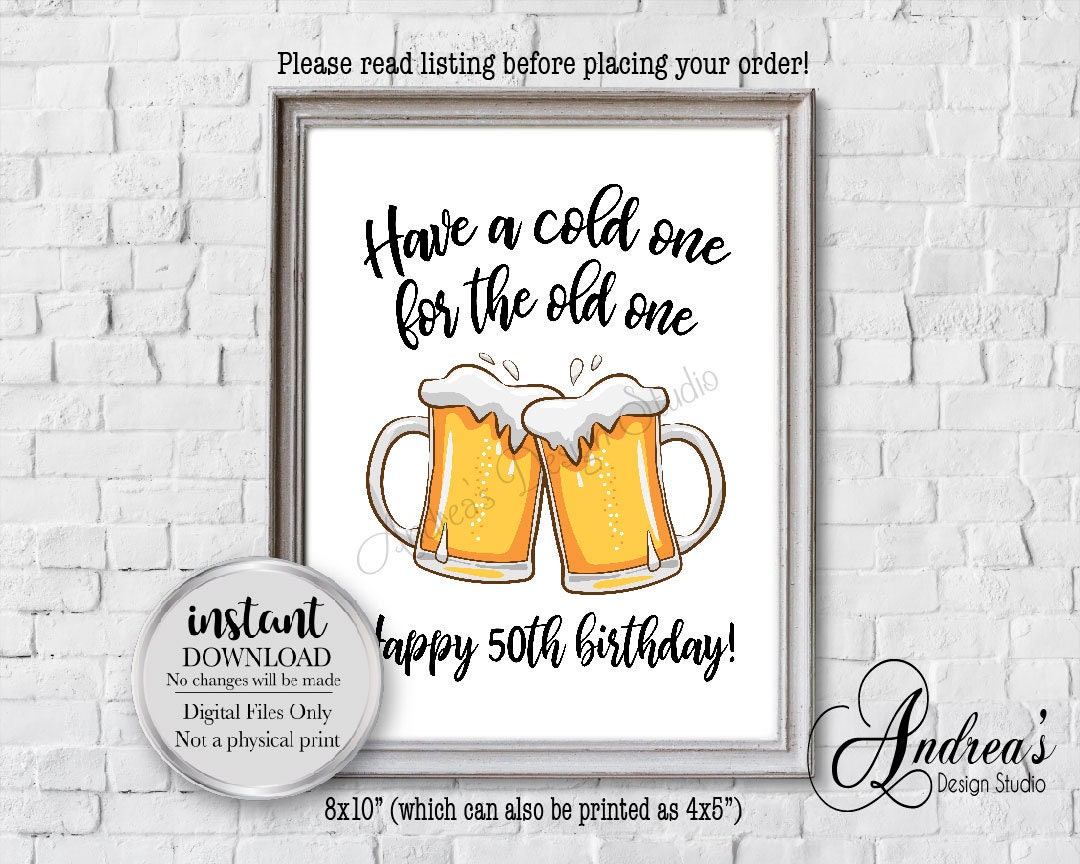 Have A Cold One for the Old One, Happy 50th, Birthday Celebration Party ...