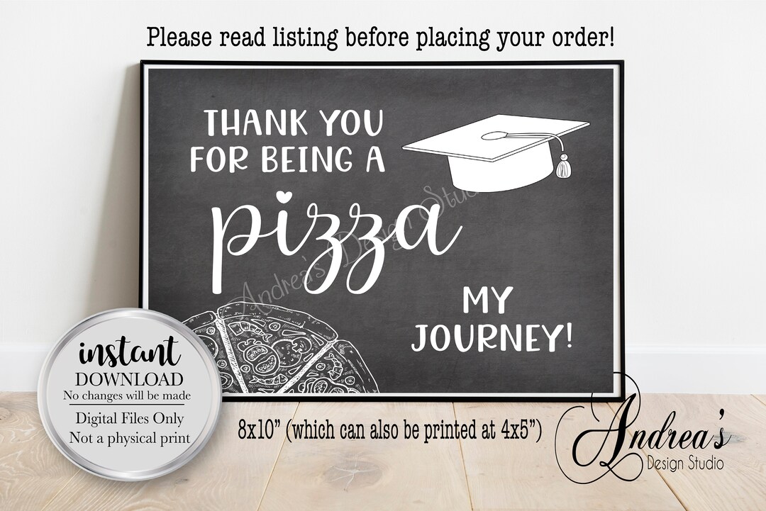 Thank You for Being A Pizza My Journey, Graduation Party Pizza Sign ...