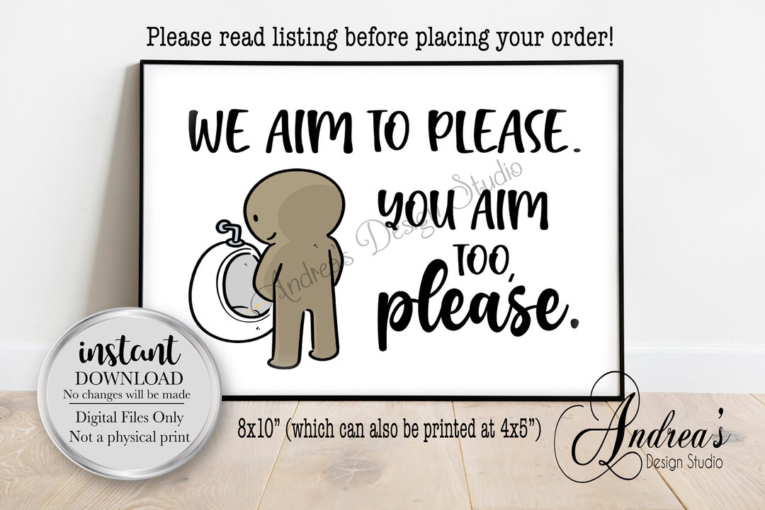 We Aim to Please, You Aim Too Please, Funny Bathroom Sign, Funny Toilet ...