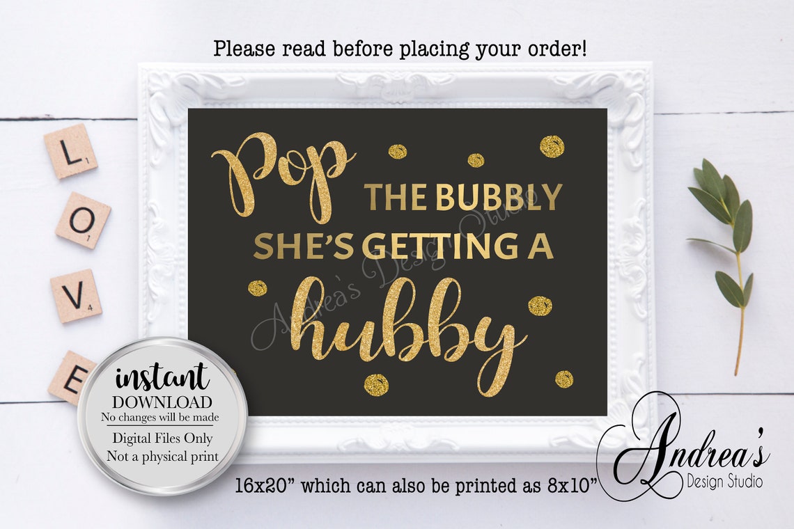 Pop The Bubbly Shes Getting A Hubby Printable Sign Etsy