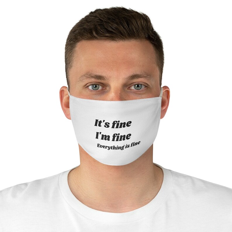It's Fine I'm Fine Everything is Fine Face Mask - Etsy