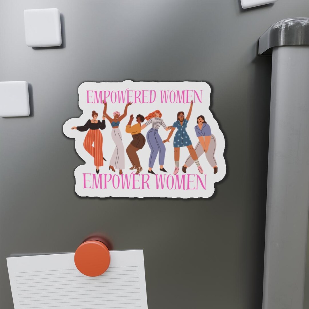 Empowered Women Empower Women Die-cut Magnet, Feminist Magnet, Female ...