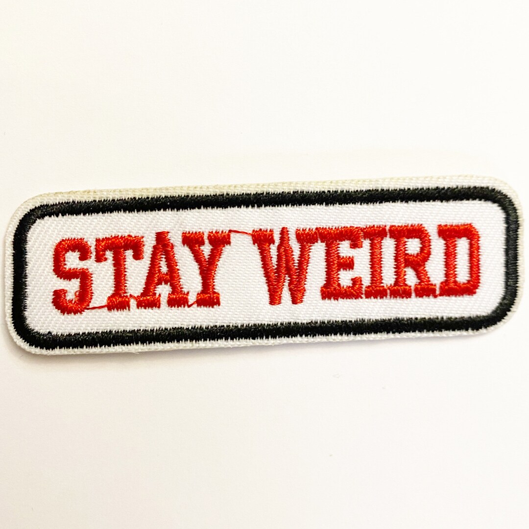 Stay Weird, Iron on Patch,sew On, Embroidered Patches - Etsy
