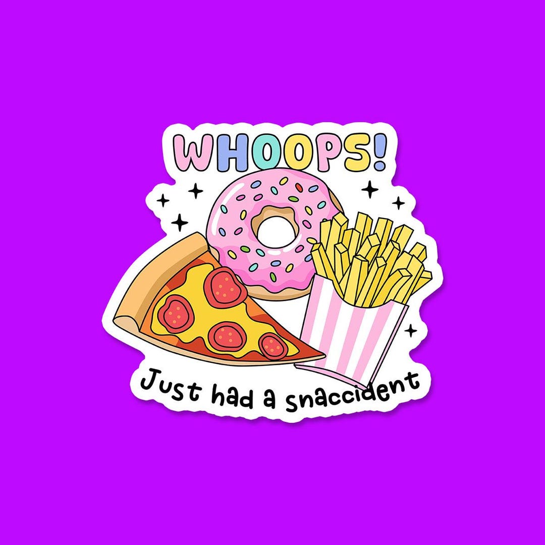 Whoops Just Had a Snaccident Vinyl Die Cut Sticker | Diet Food Snarky ...