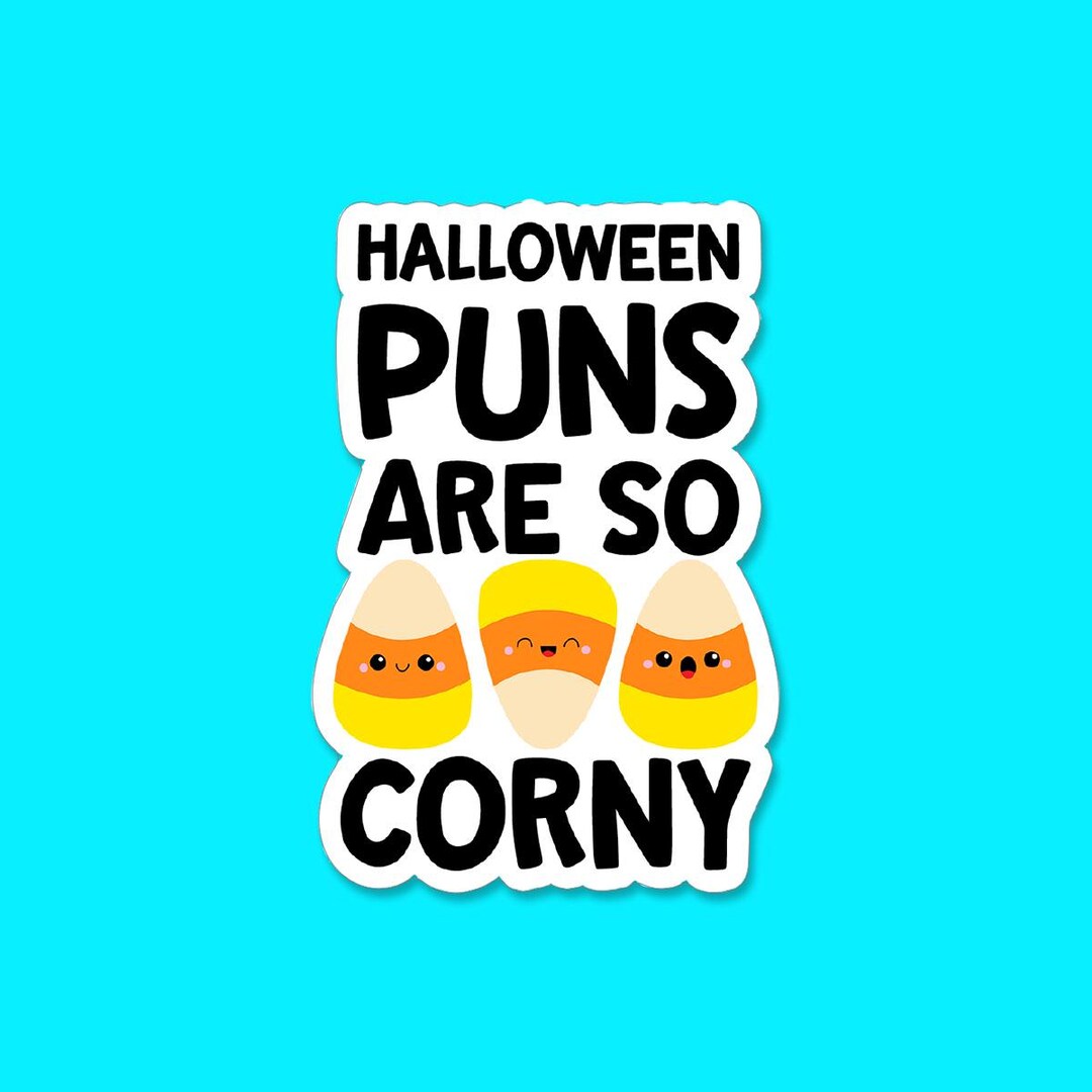 Halloween Puns Are so Corny Vinyl Die Cut Sticker | Halloween Snarky ...