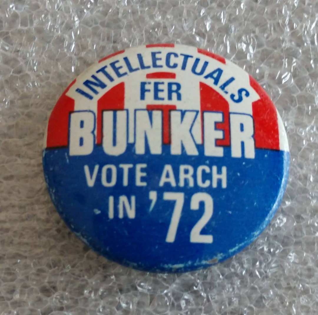 Vintage Archie Bunker TV Show Intellectuals Fer Bunker Vote Arch in '72 ...