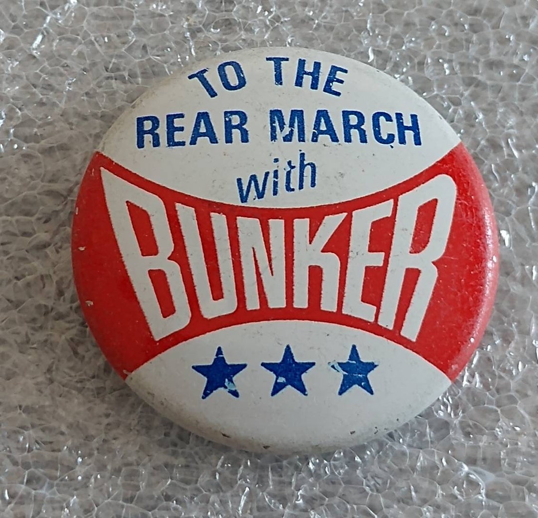 Vintage Archie Bunker TV Show to the Rear March Tin Litho Button Pin ...