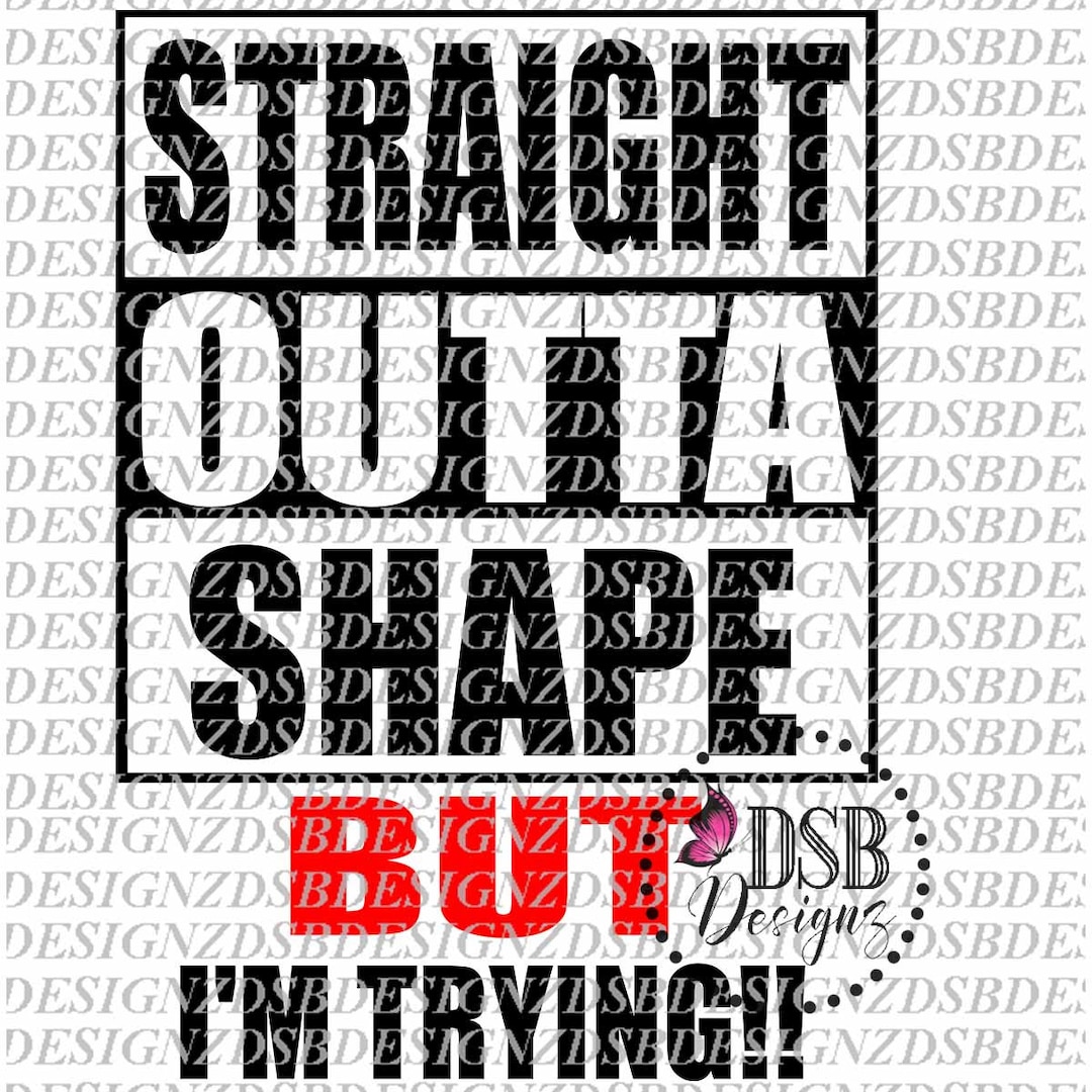 Straight Outta Shape SVG - Etsy