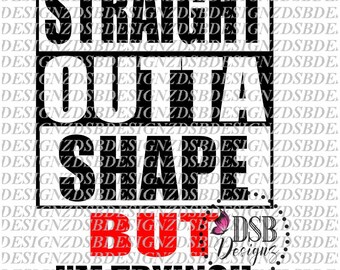 Straight Outta Shape SVG , Silhouette Svg Cutting Files for Silhouette ...