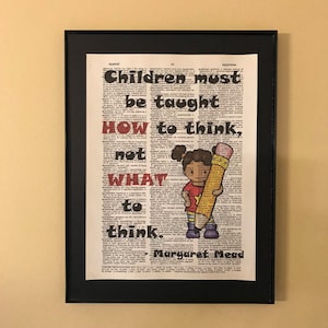 Children Must Be Taught HOW to Think, Not WHAT to Think Gifts for ...