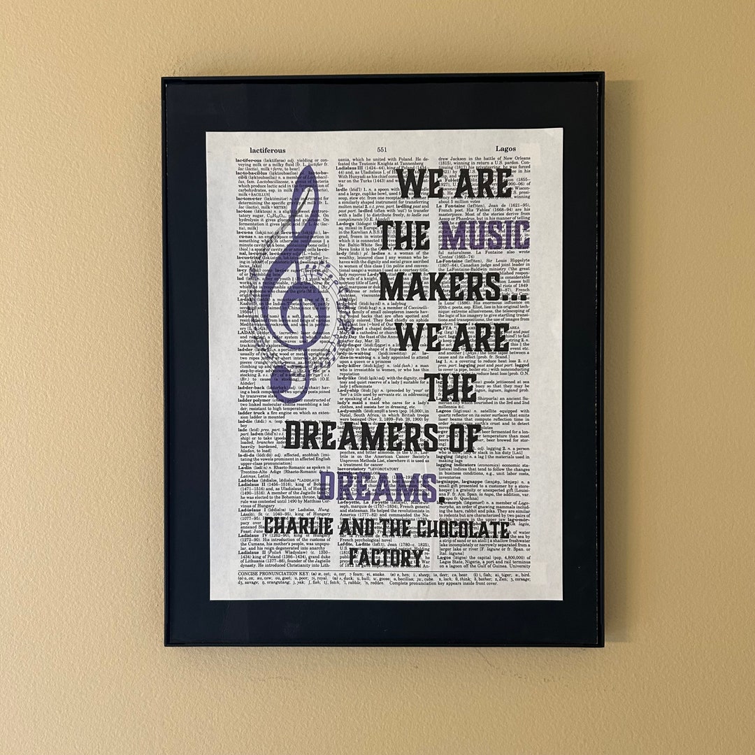 We Are the Music Makers. We Are the Dreamers of Dreams Charlie and the ...
