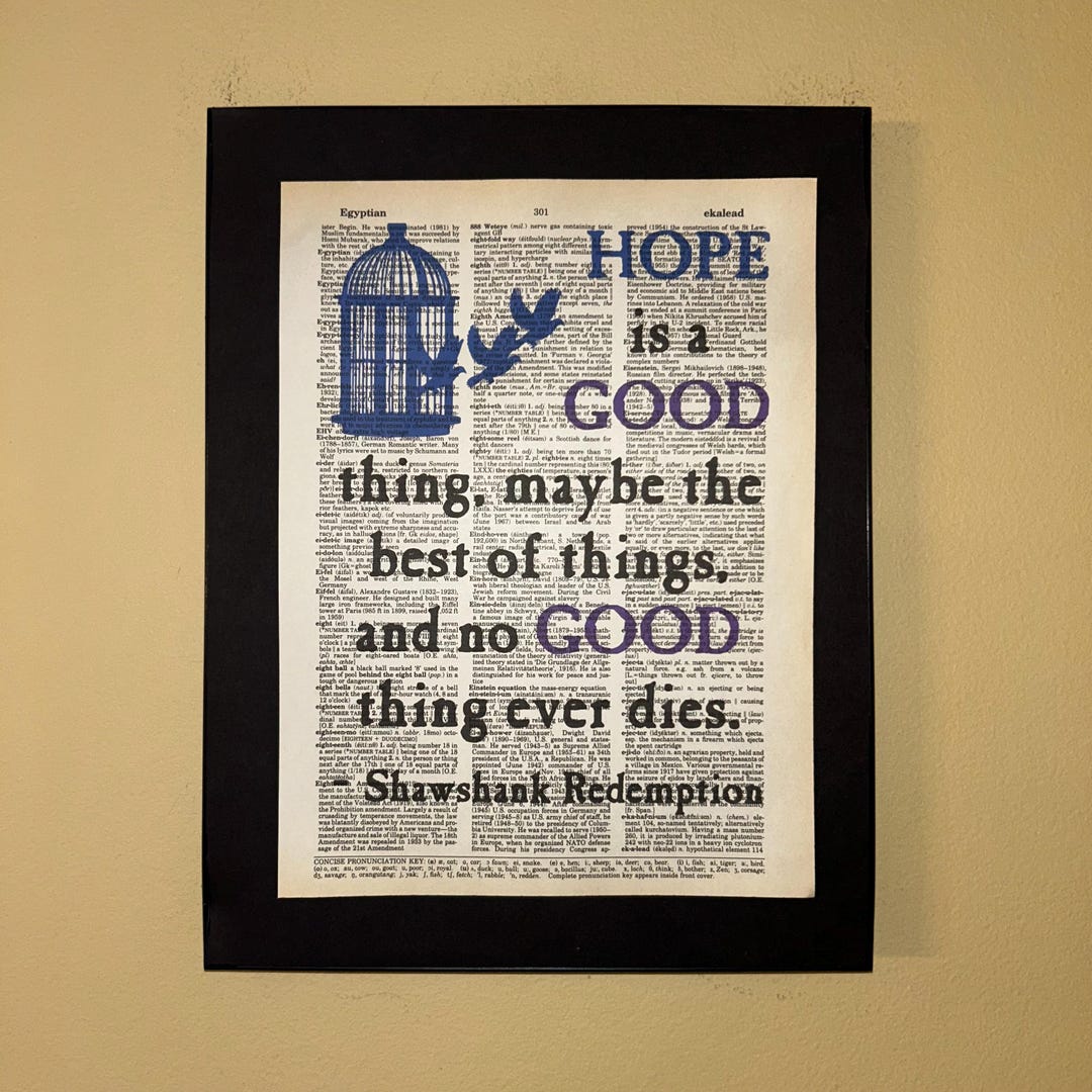 Hope is a Good Thing, Maybe the Best of Things, and No Good Thing Ever ...