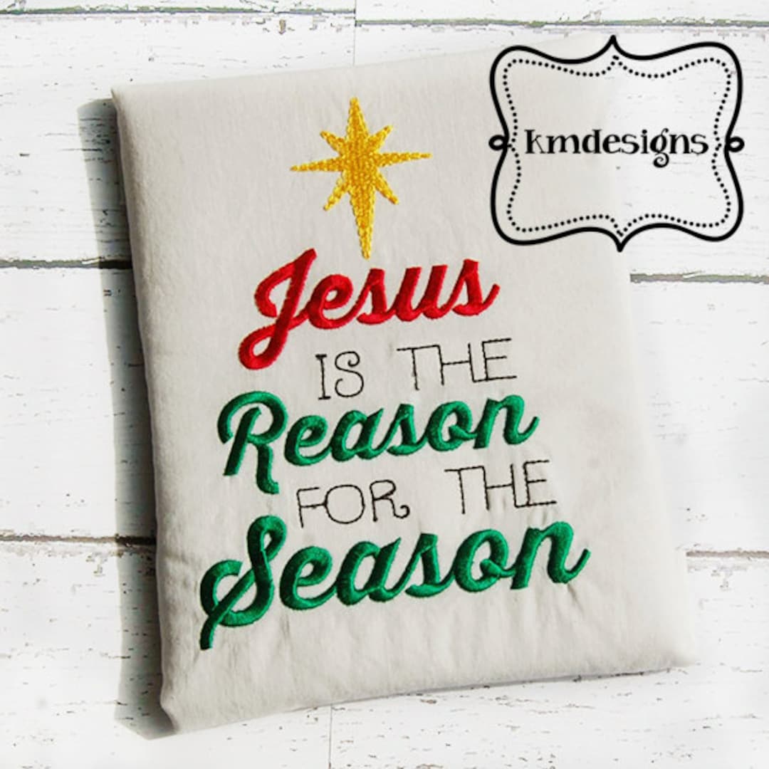 Jesus is the Reason for the Season 4x4 and 5x7 Embroidery Design File ...