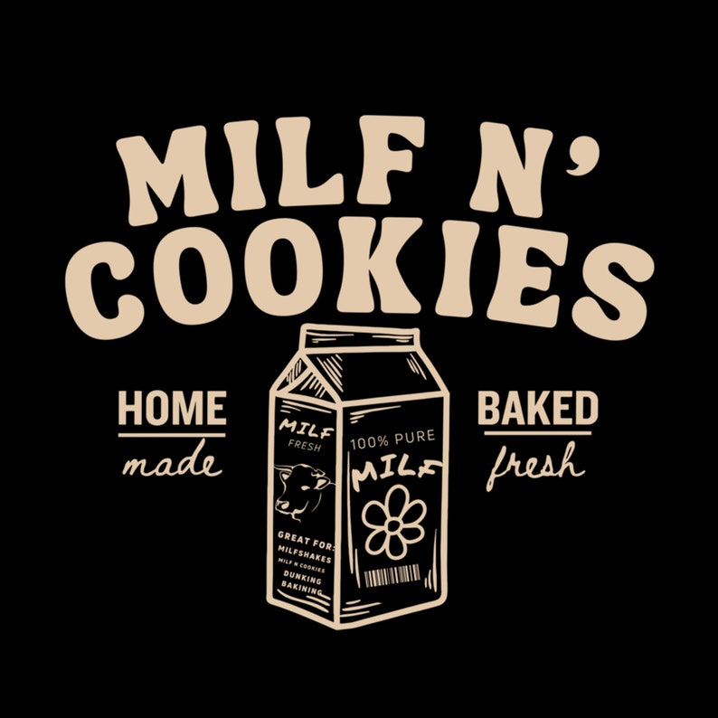 Milf N Cookies Stay At Home Milf Funny Milf Mom Mama Milf Png Digital