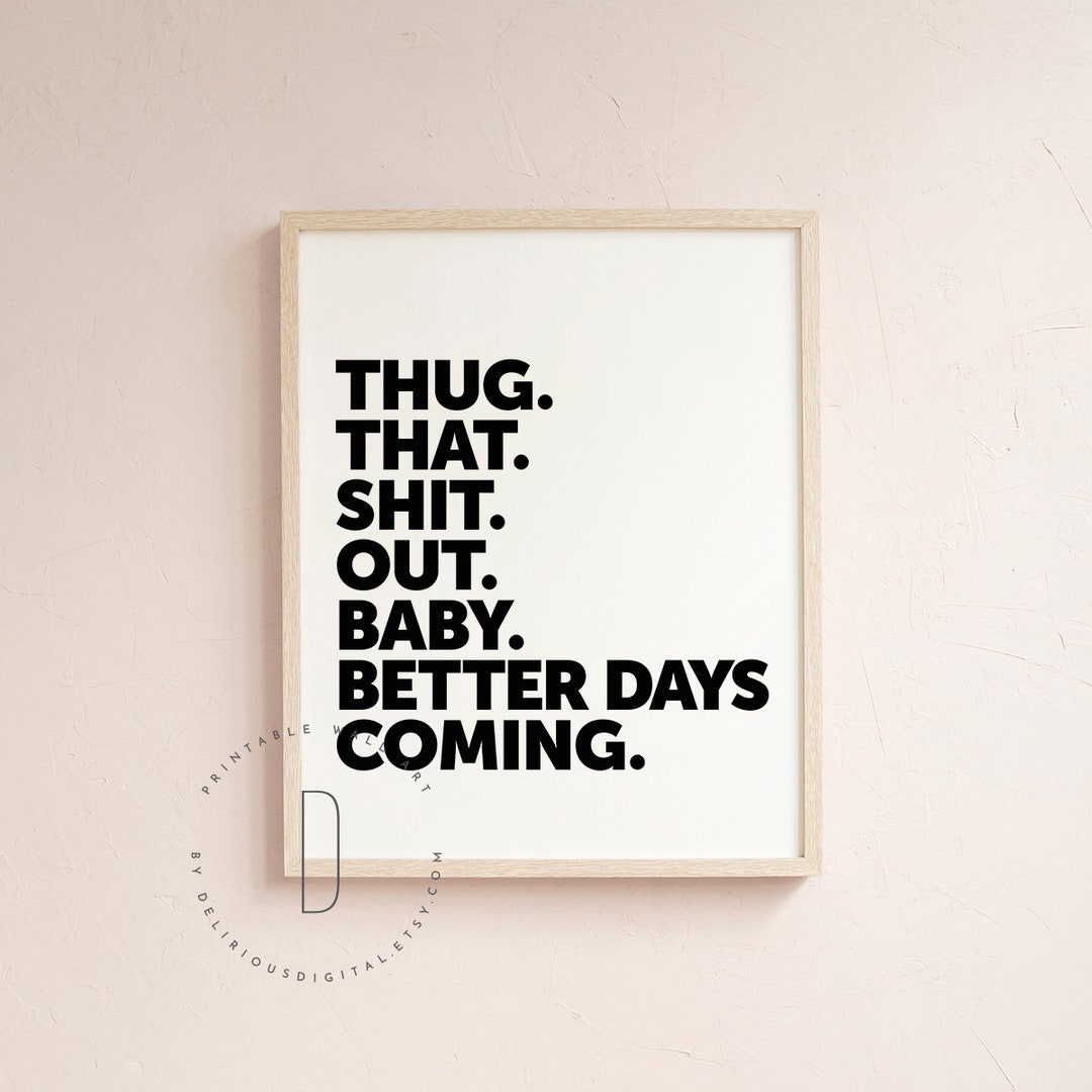 Better Days Coming, Rap Poster, Gangsta Rap Mom, Rap Quotes Wall Art ...