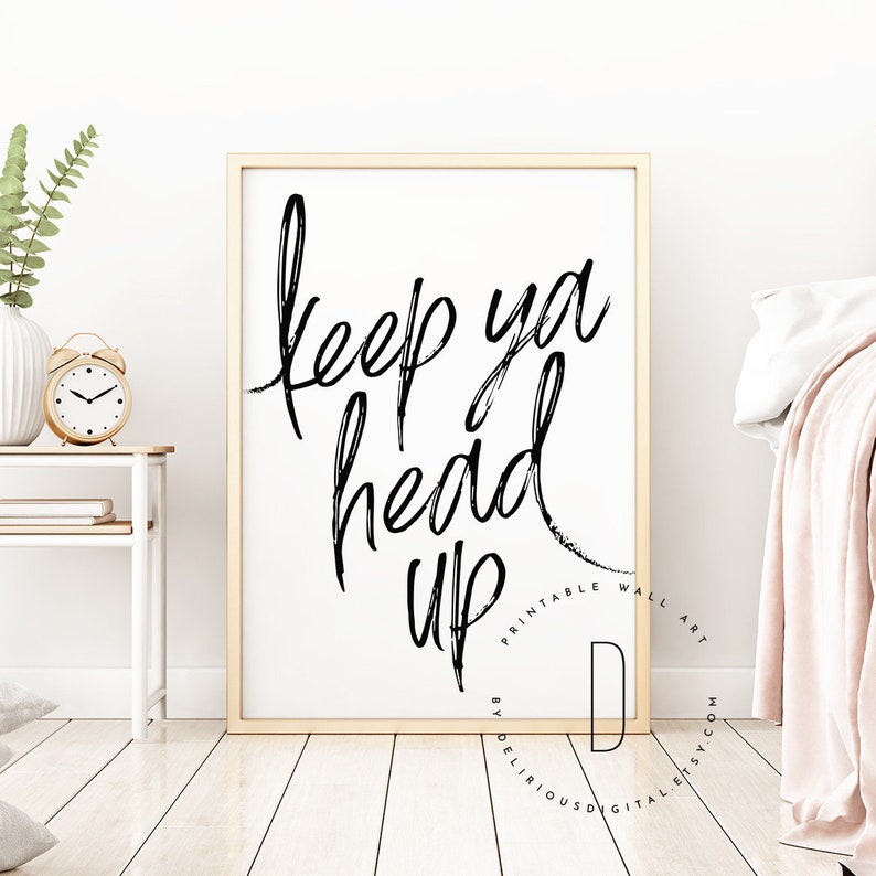Keep Ya Head Up, Keep Your Head Up, Rap Lyrics Wall Art, Hip Hop Lyrics ...