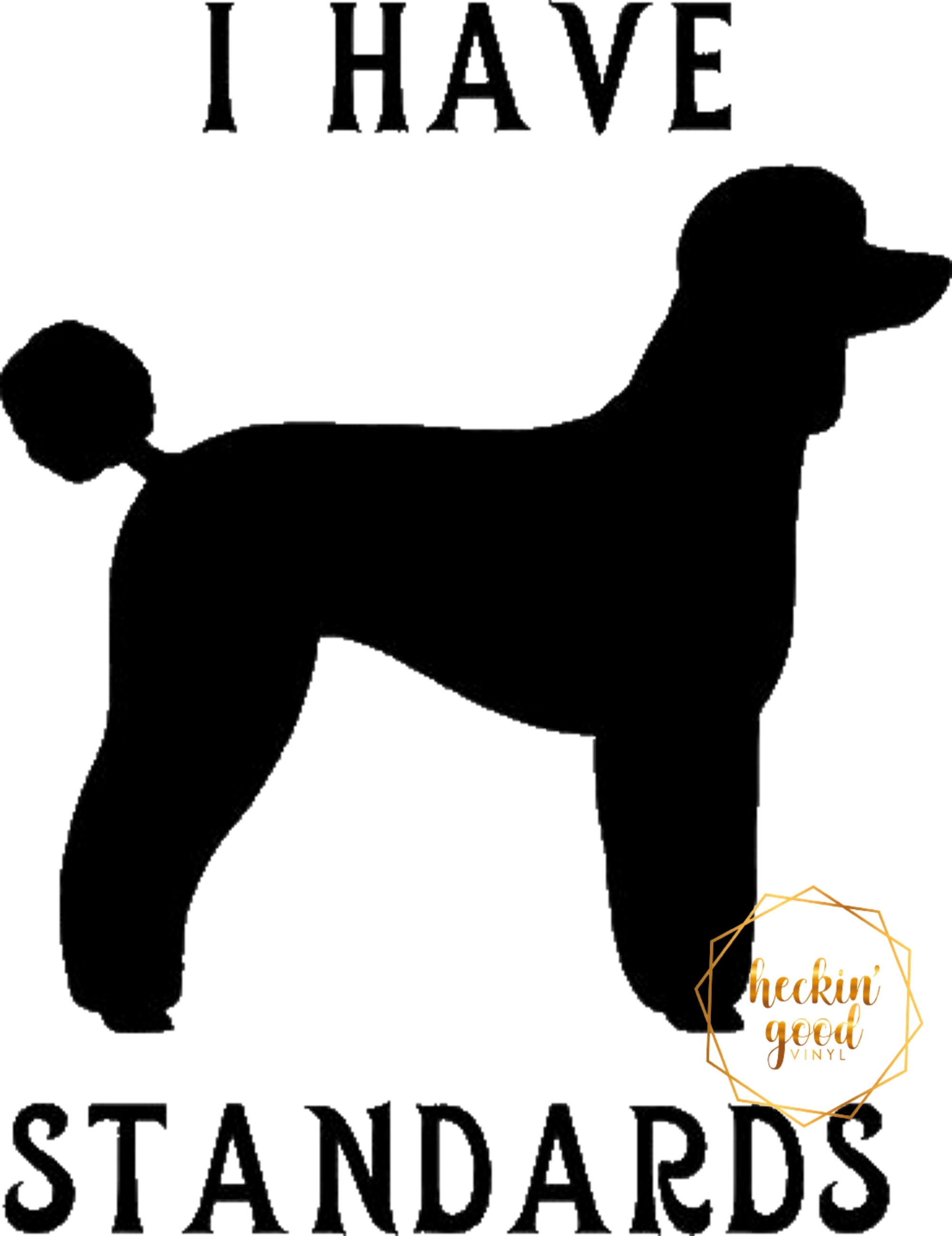 I Have Standards Poodle Car Decal I Sticker for Windows, Laptops, Phone ...