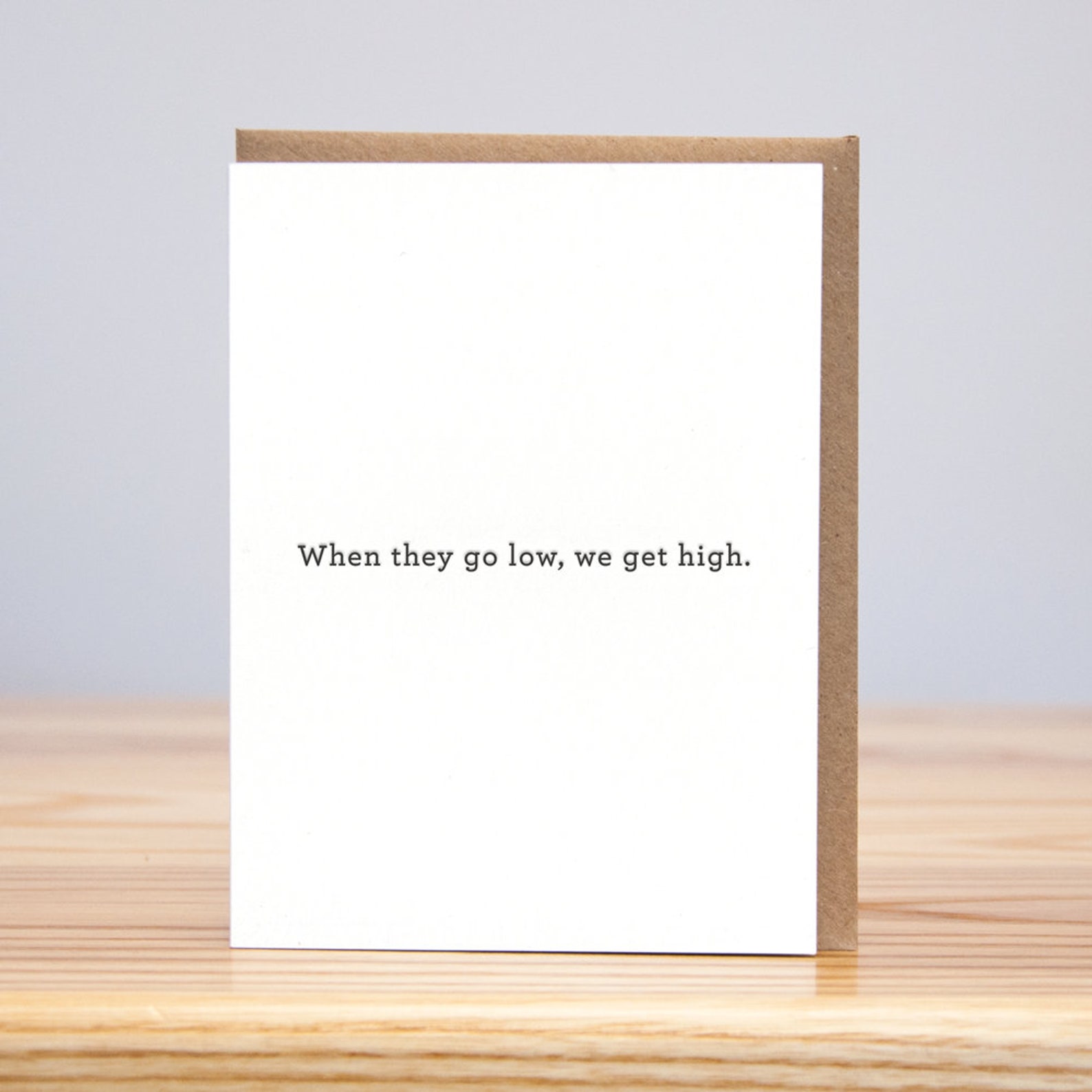 When They Go Low, We Get High // Letterpress - Etsy