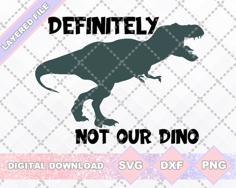 Dinosaur Animal Kingdom Not Our Dino SVG PNG DXF Cut File Shirt - Etsy