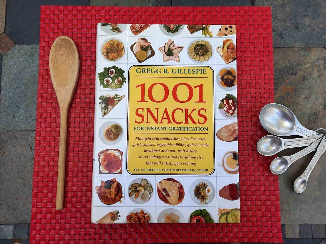1001 SNACKS for Instant Gratification Cookbook by Gregg R. Gillespie ...