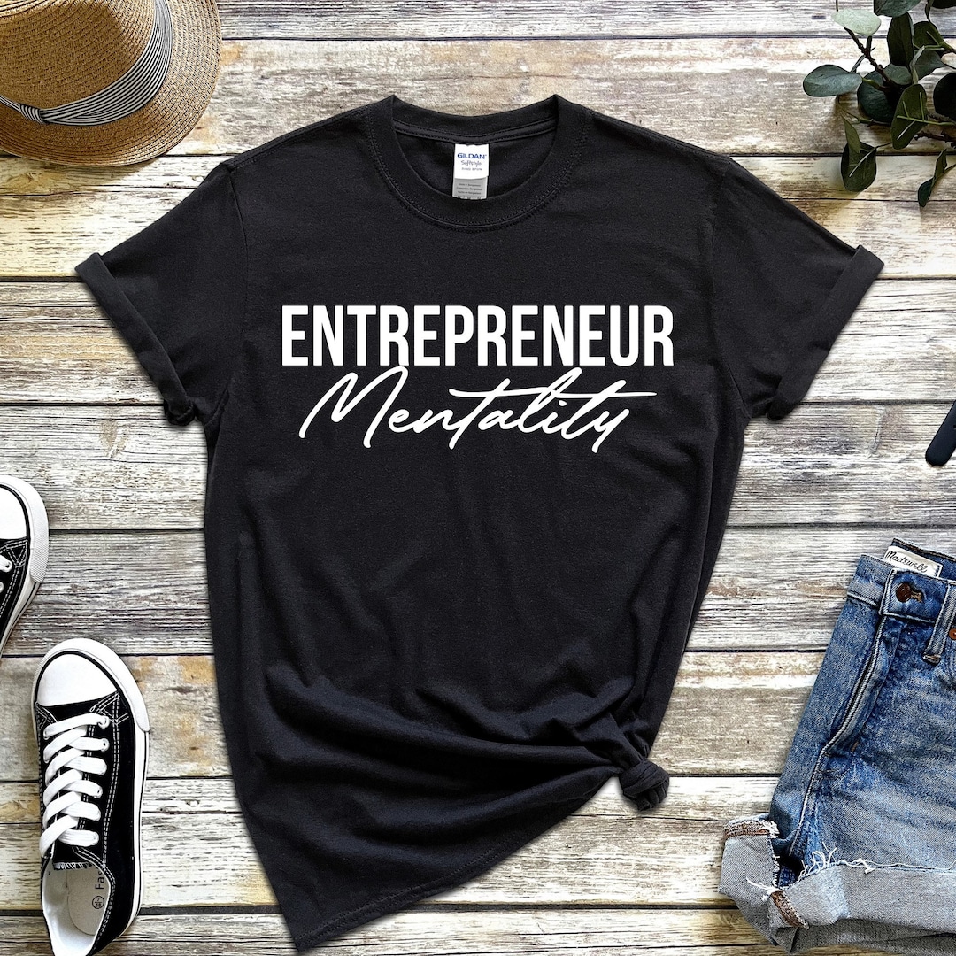 Entrepreneur Mentality Shirt / Hustle Shirt / Entrepreneur Shirt - Etsy