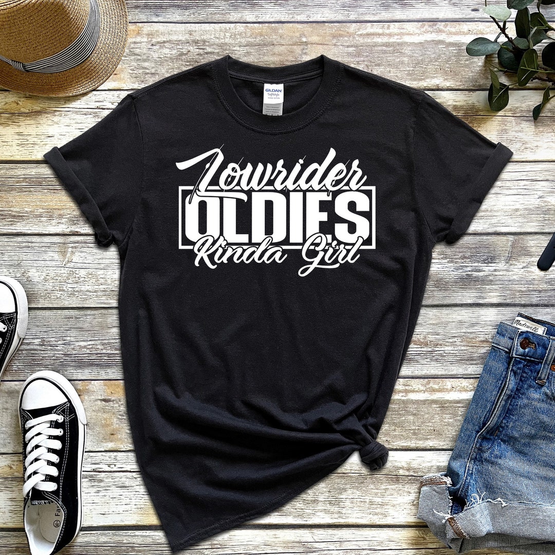 Lowrider Oldies Kinda Girl Shirt - Etsy