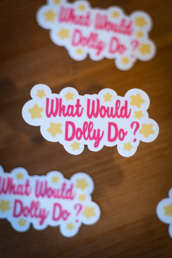 Dolly Sticker What Would Dolly Do - Etsy