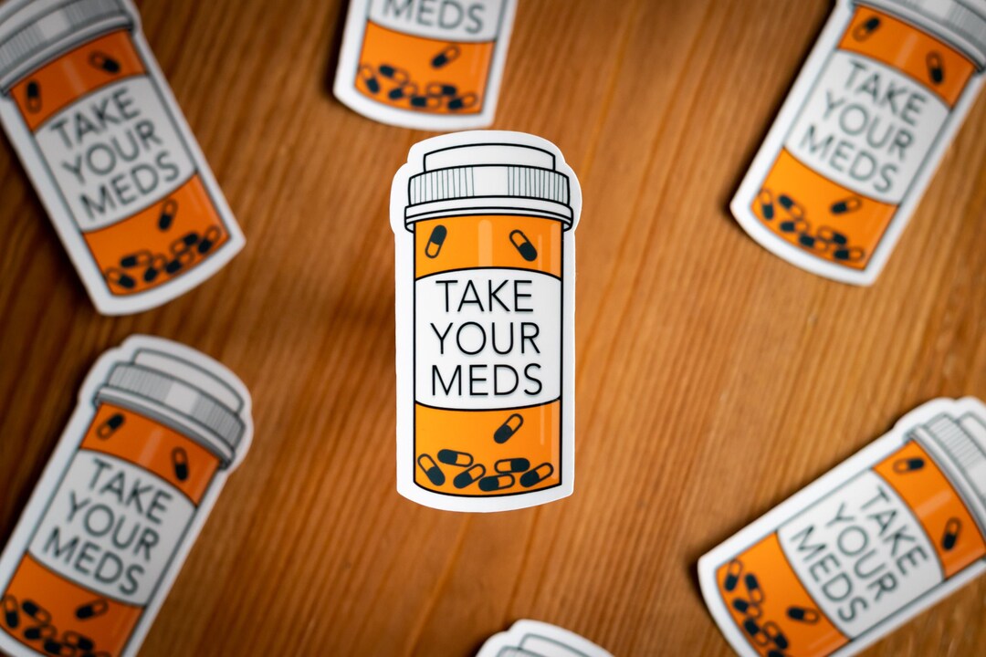 Take Your Meds Sticker, Mental Health, Reminder Decal, Self Care - Etsy