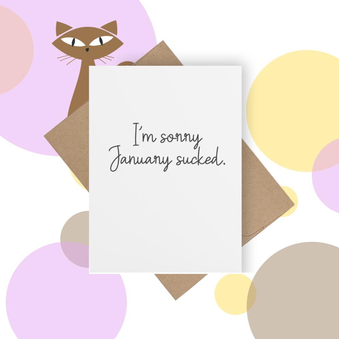 Funny Sorry Card – “i’m Sorry January Sucked” – Encouragement, Apology ...