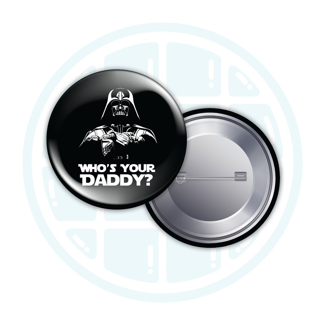 1.5" Who's Your Daddy? Button - Etsy