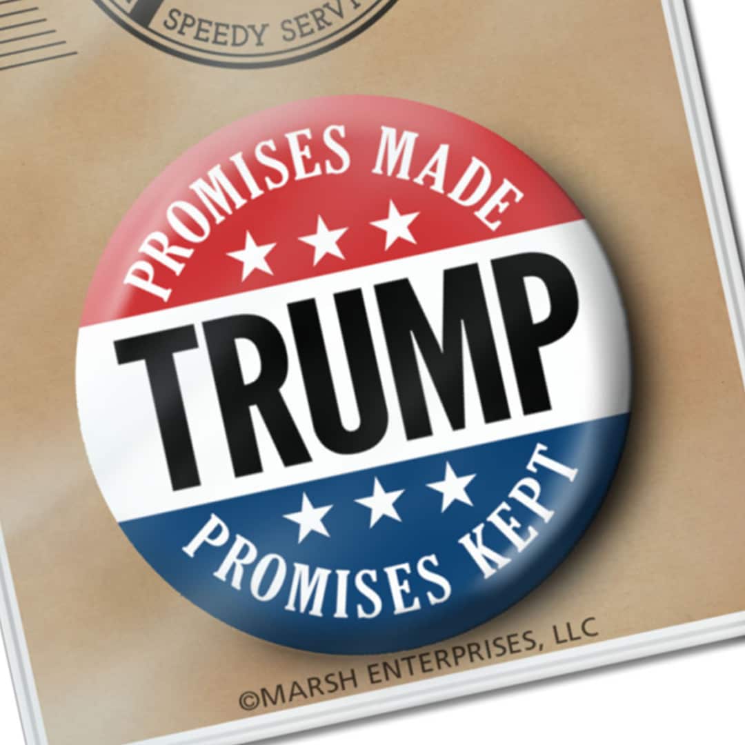 Trump 2024 Button - Promises Made Promises Kept - 3" Republican Pin for ...