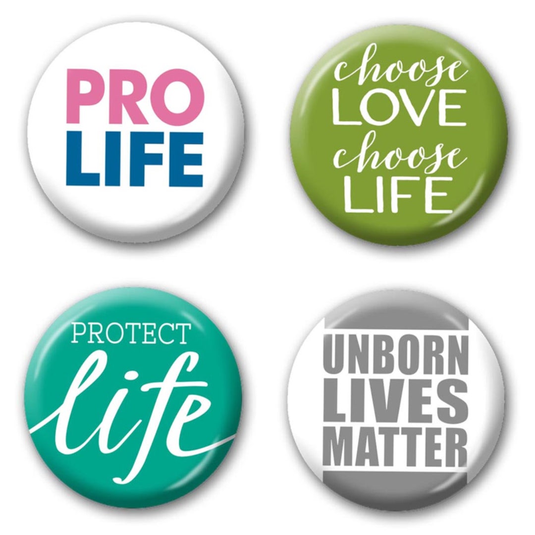 4-PACK Buttons - Pro Life Choose Love Protect Life Unborn Lives Matter ...