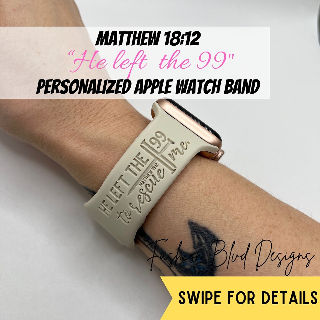 MATTHEW 18:12 He Left the 99 Faith Scripture Apple Watch Band • fits ...