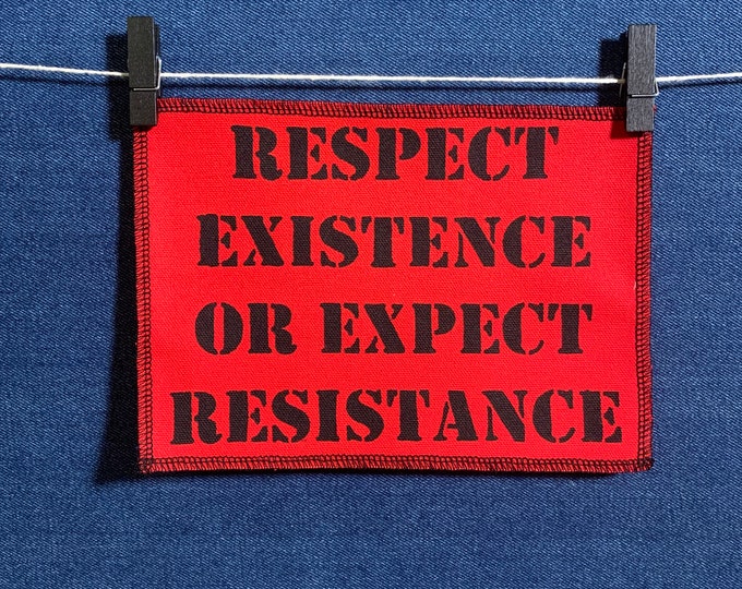 Respect Existence or Expect Resistance Back Patch Red - Etsy