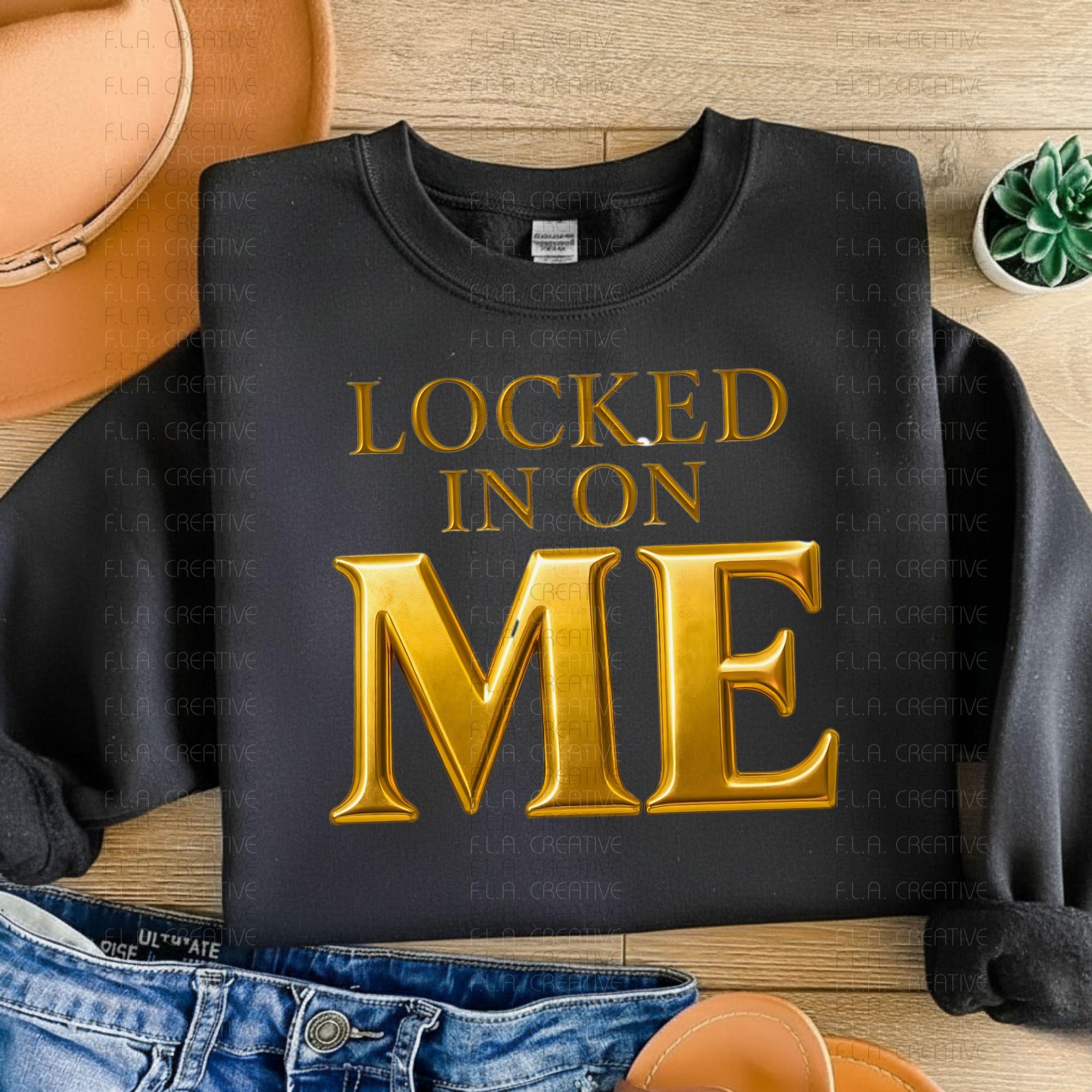 Locked in on Me PNG | Motivational Shirt Design (digital Download) - Etsy