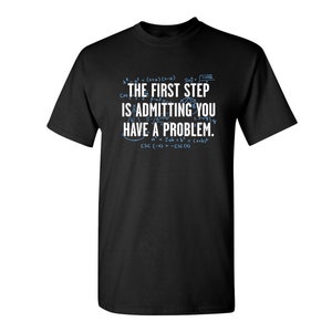 The First Step is Admitting You Have A Problem Sarcastic Humor - Etsy