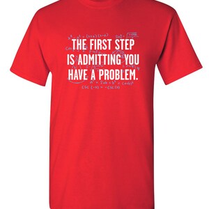 The First Step is Admitting You Have A Problem Sarcastic Humor - Etsy