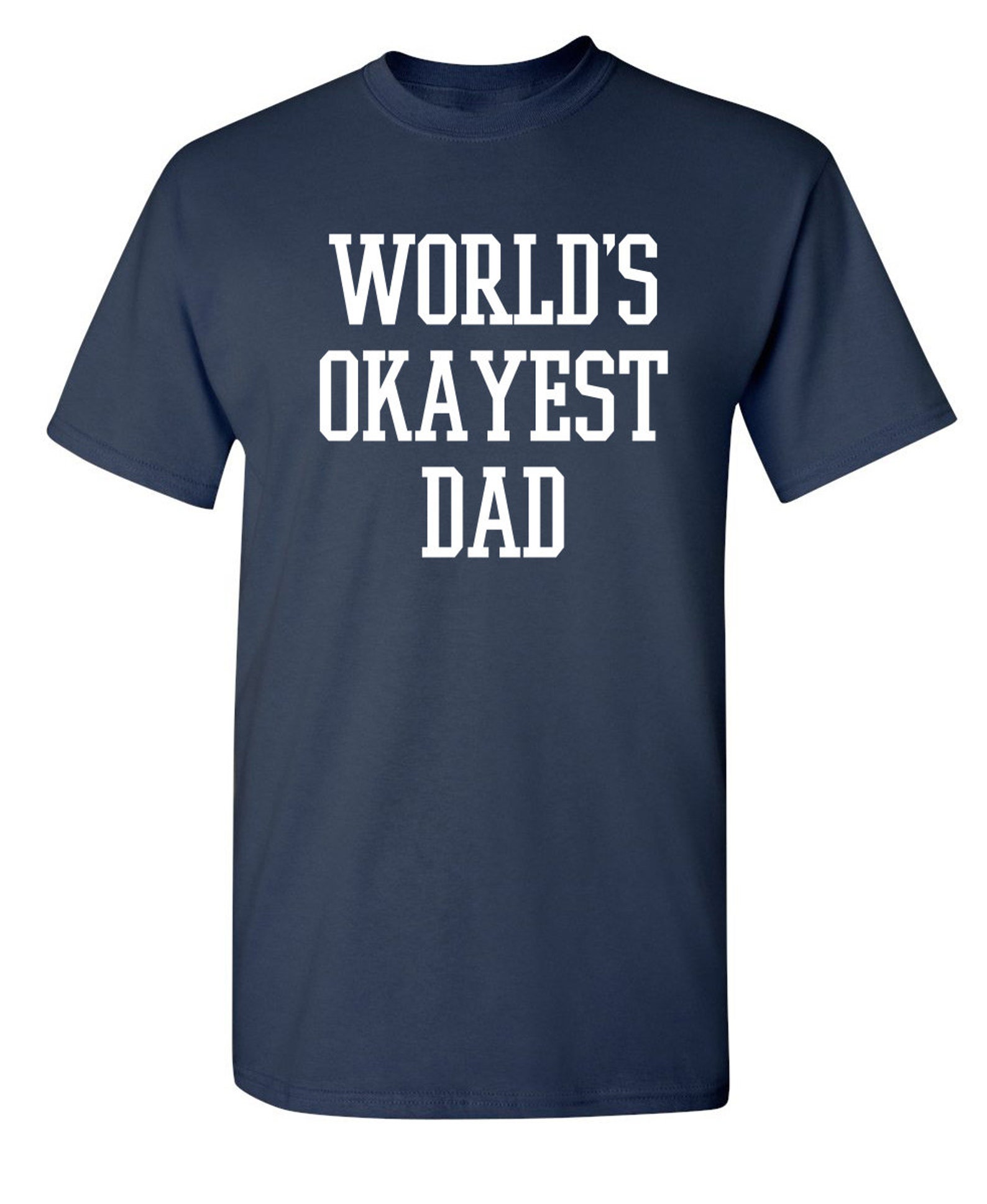 World's Okayest Dad Sarcastic Humor Graphic Novelty Funny - Etsy